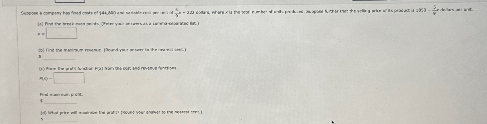 Solved (a) ﻿Find the break-even points. (Enter your answers | Chegg.com