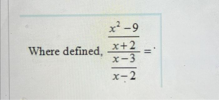 Solved x−2x−3x+2x2−9= | Chegg.com