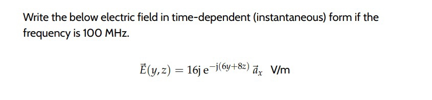 Solved Write the below electric field in time-dependent | Chegg.com