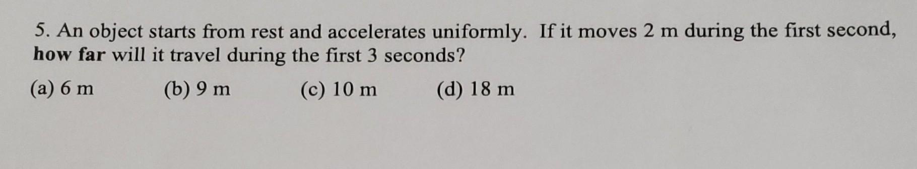 Solved 5. An object starts from rest and accelerates | Chegg.com