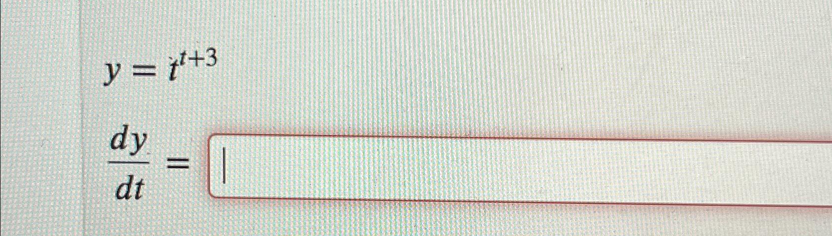 Solved y=tt+3dydt= | Chegg.com