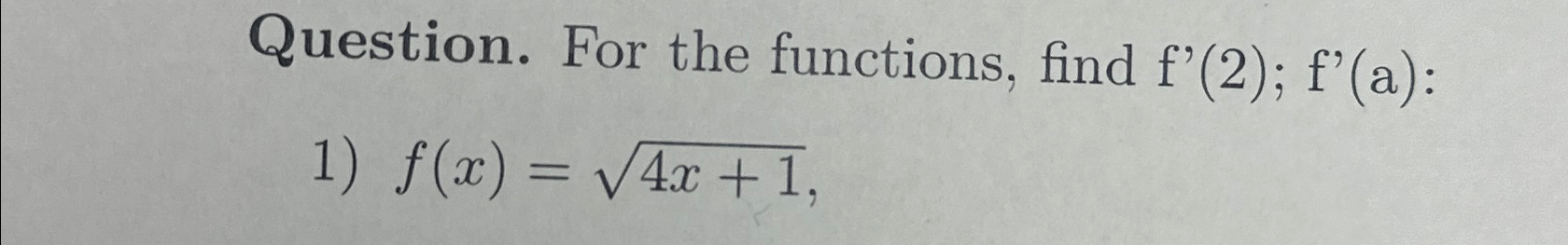 Solved Question. For the functions, find f'(2);f'(a) | Chegg.com