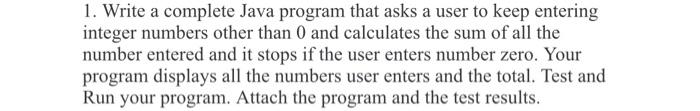 Solved 1. Write a complete Java program that asks a user to | Chegg.com