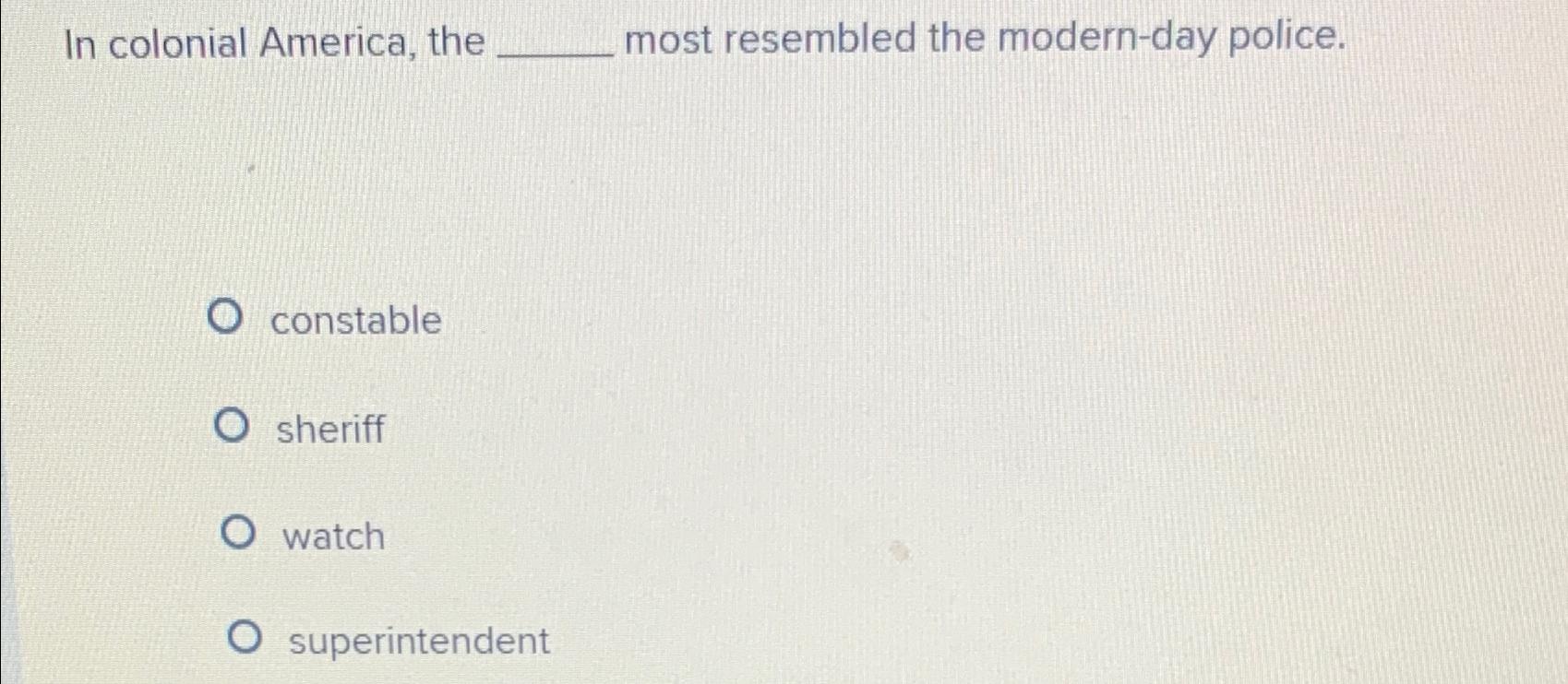 Solved In colonial America, the most resembled the | Chegg.com