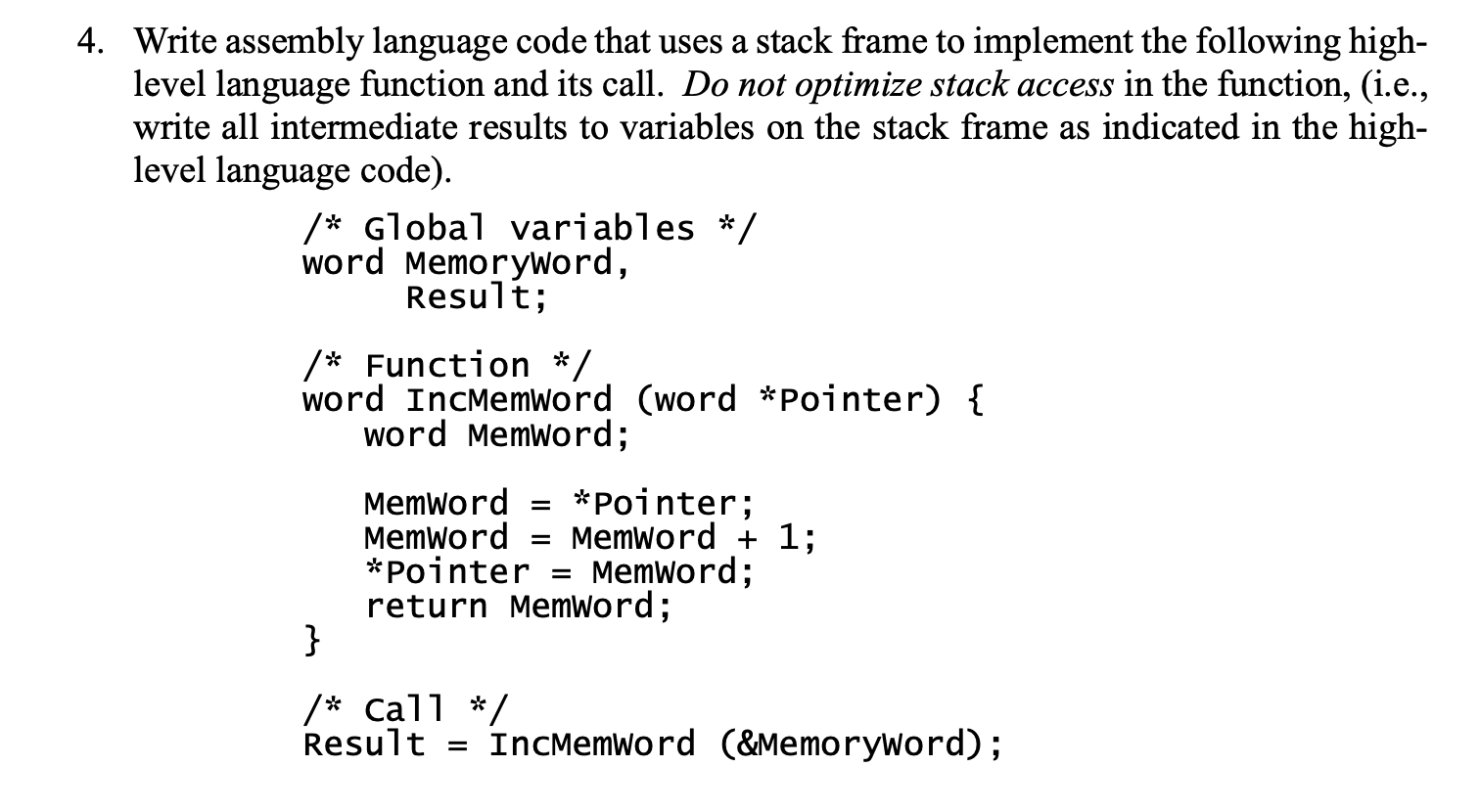 Solved 4. Write assembly language code that uses a stack | Chegg.com Solved 4. Write assembly language code that uses a stack | Chegg.com