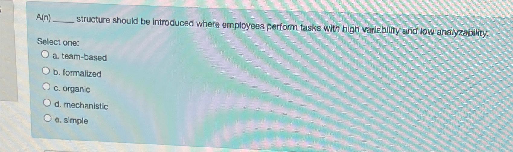 Solved A(n) ﻿structure should be introduced where employees | Chegg.com