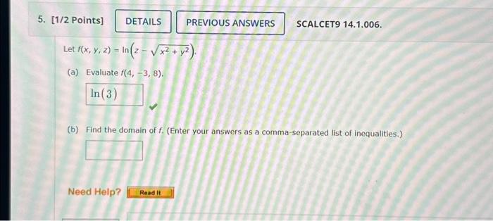 Solved Let f(x,y,z)=ln(z−x2+y2) (a) Evaluate f(4,−3,8). (b) | Chegg.com