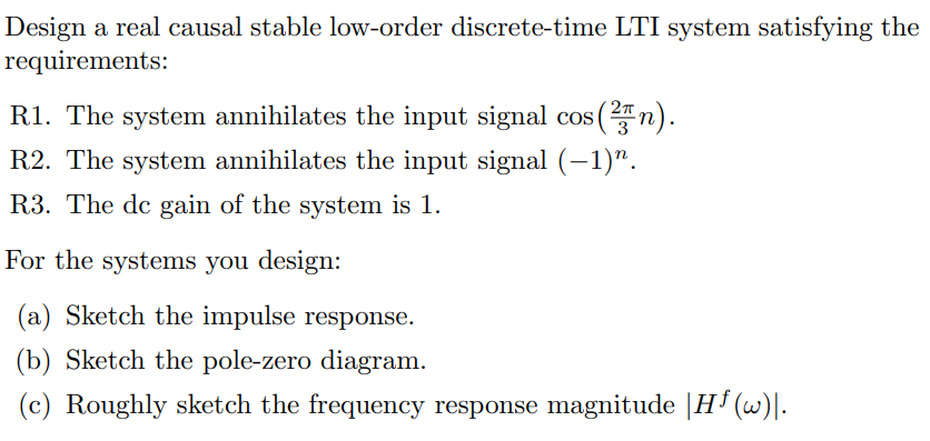 Solved Design a real causal stable low-order discrete-time | Chegg.com