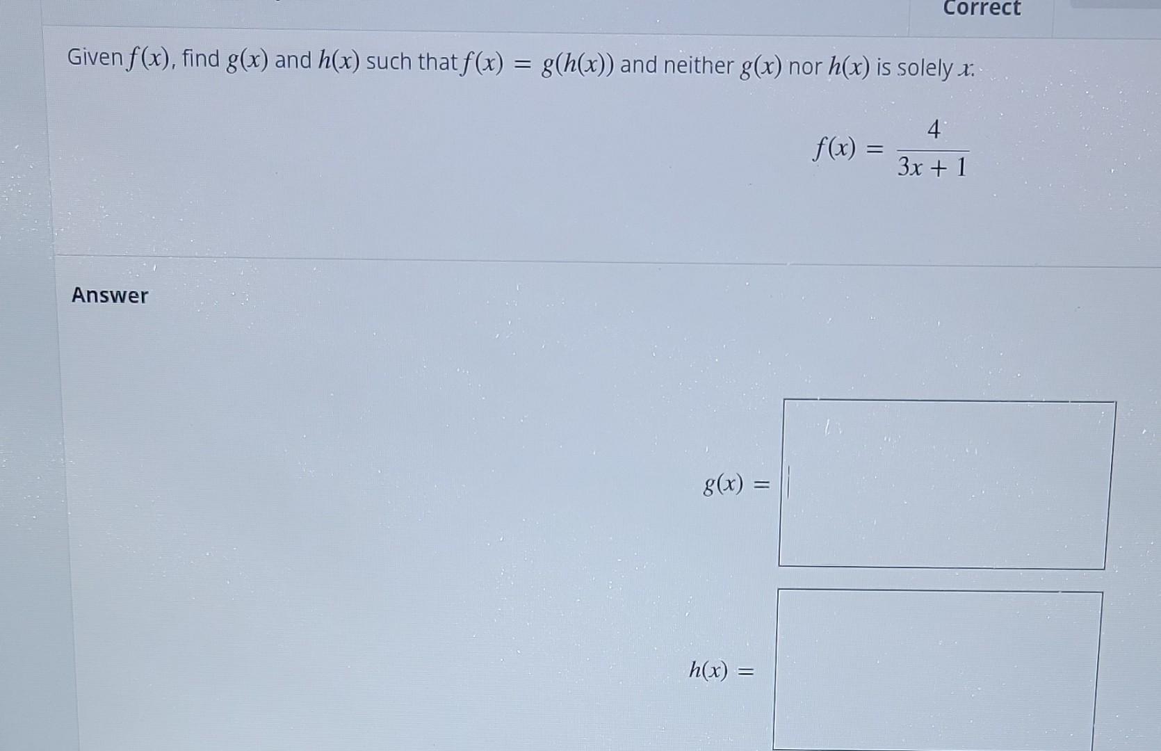 Solved Given f(x), find g(x) and h(x) such that f(x)=g(h(x)) | Chegg.com
