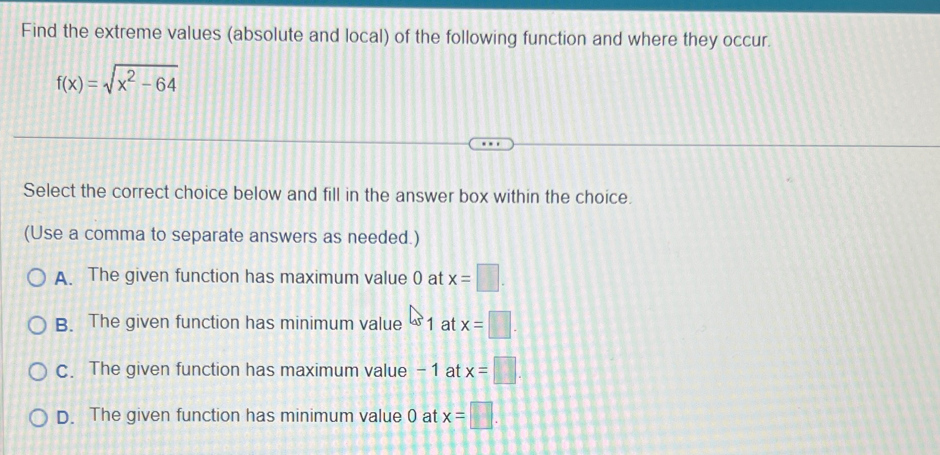 Solved Find the extreme values (absolute and local) ﻿of the | Chegg.com