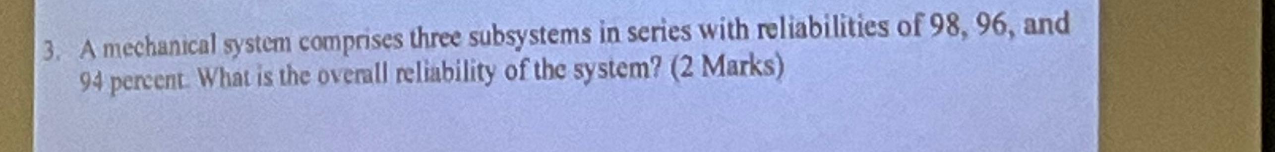 Solved A mechanical system comprises three subsystems in | Chegg.com