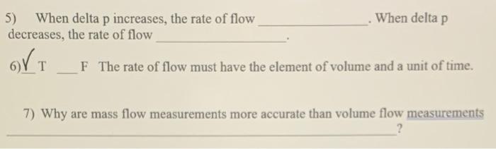 Solved 5) When delta p increases, the rate of flow When | Chegg.com