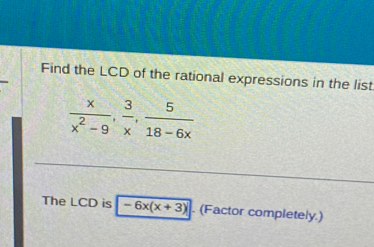Solved Find the LCD of the rational expressions in the | Chegg.com