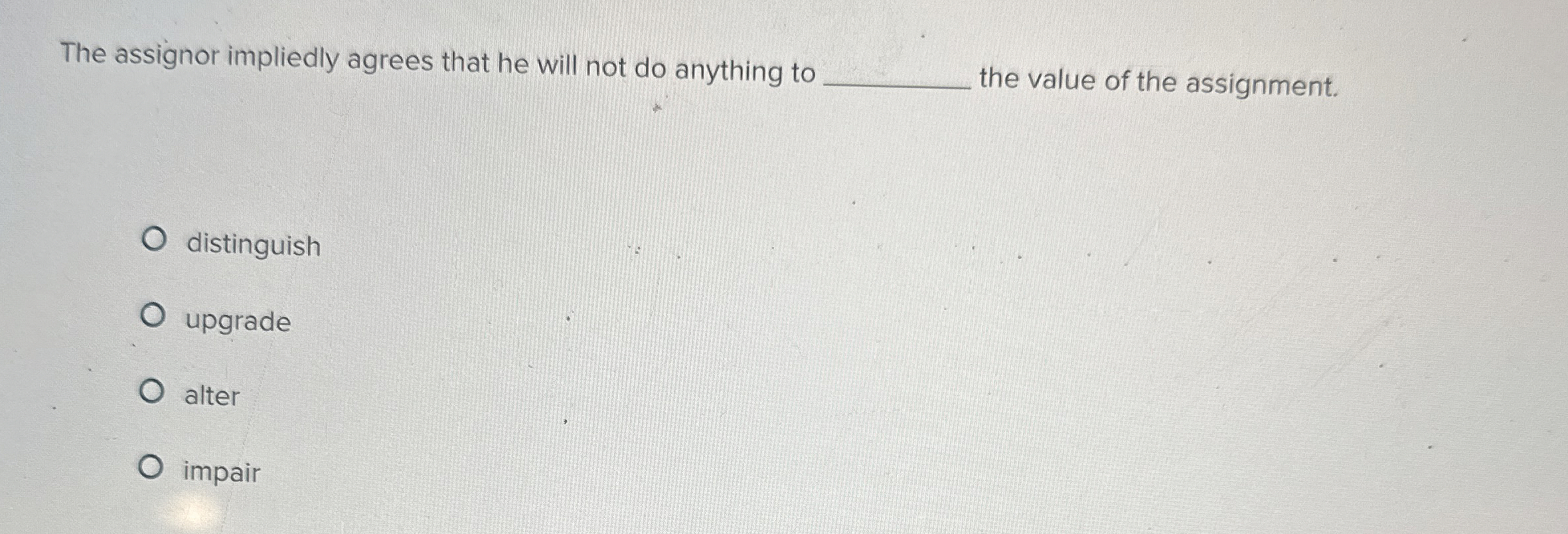 Solved The assignor impliedly agrees that he will not do | Chegg.com