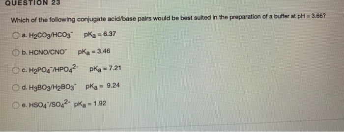 Solved QUESTION 23 Which of the following conjugate | Chegg.com
