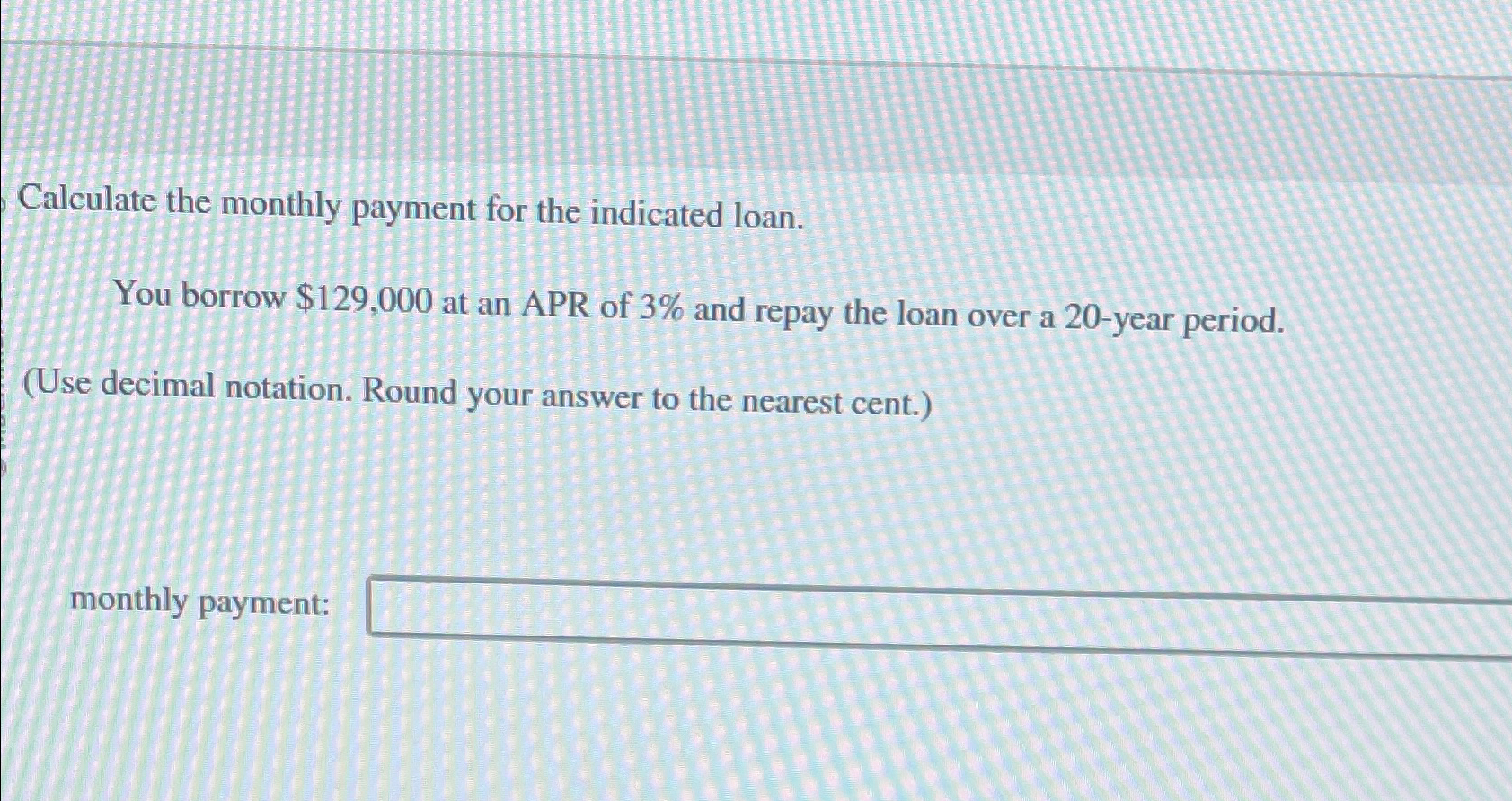 Solved Calculate the monthly payment for the indicated | Chegg.com
