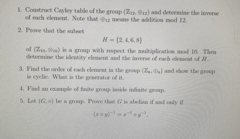 Solved 1. Construct Cayley table of the group (Z12. 012) and | Chegg.com