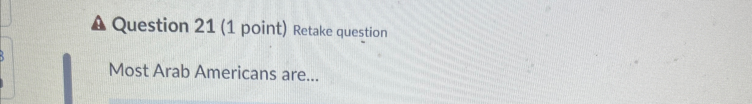 Solved A Question 21 (1 point) Retake questionMost Arab | Chegg.com Solved A Question 21 (1 point) Retake questionMost Arab | Chegg.com