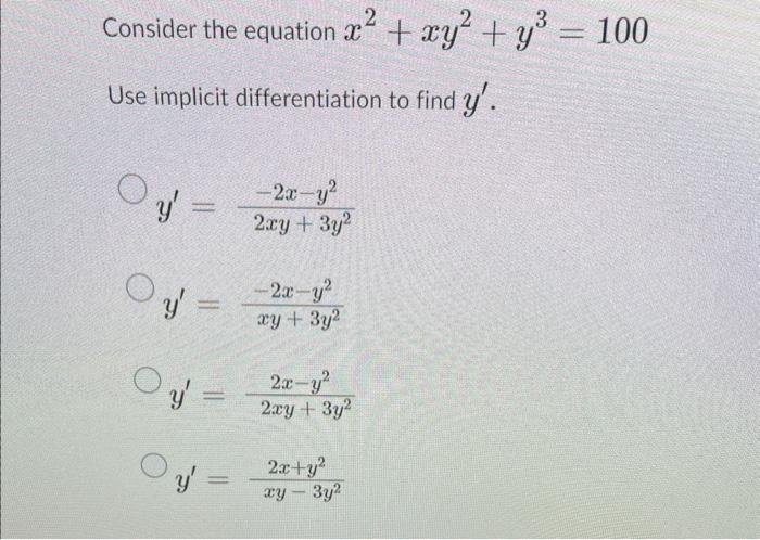 Solved Consider the equation x2+xy2+y3=100 Use implicit | Chegg.com
