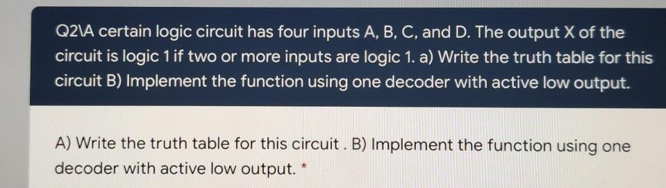 Solved Q2\A certain logic circuit has four inputs A, B, C, | Chegg.com