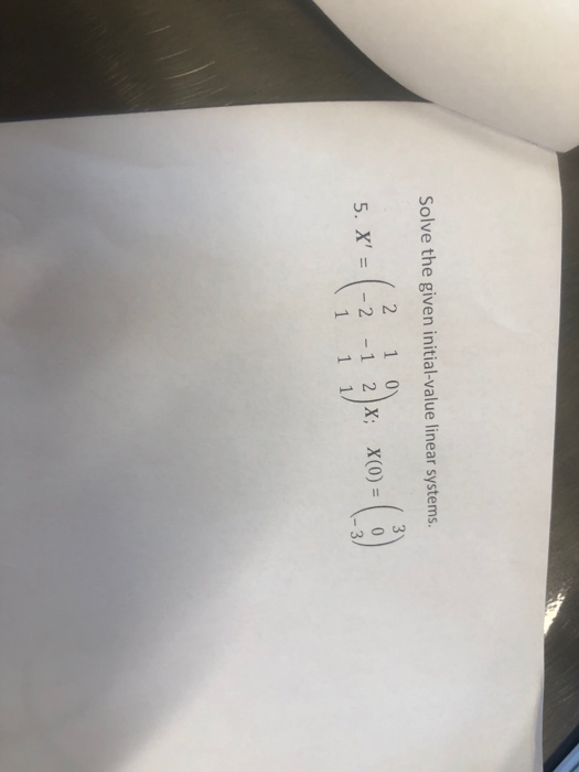 Solved Solve the given initial-value linear systems 1 0 1 2X | Chegg.com