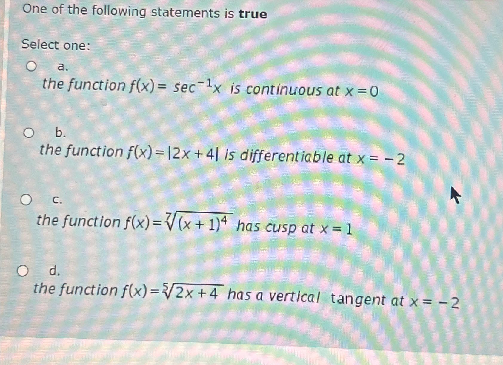 Solved One of the following statements is trueSelect one:a. | Chegg.com