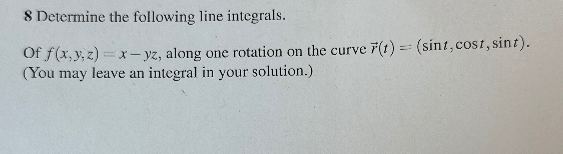 Solved 8 ﻿Determine the following line integrals.Of | Chegg.com