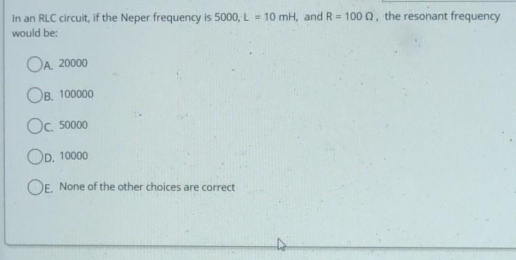 Solved In an RLC circuit, if the Neper frequency is 5000, L | Chegg.com