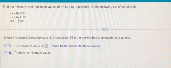 Solved Find the minimum and maximum values of z=6x+9y, if | Chegg.com