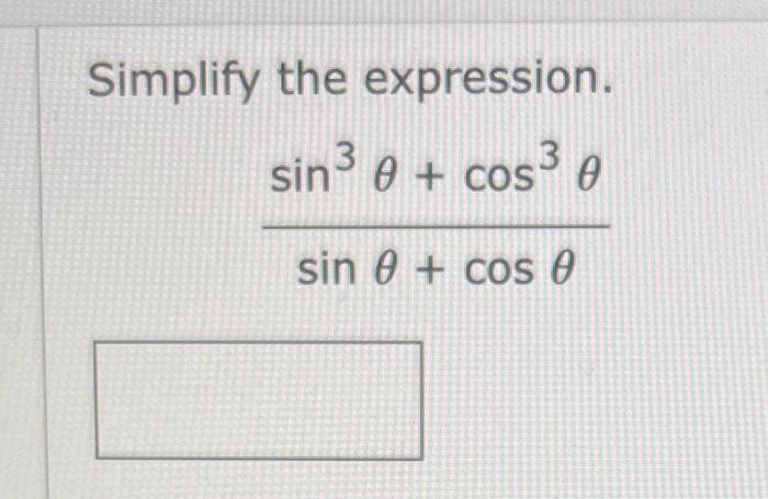 Solved Simplify the expression. 3 sinº 0 + cos sin 0 + cos e | Chegg.com