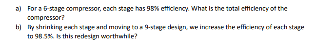 Solved a) ﻿For a 6-stage compressor, each stage has 98% | Chegg.com