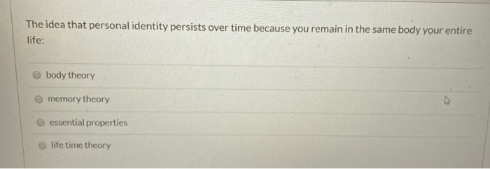 Solved The idea that personal identity persists over time | Chegg.com
