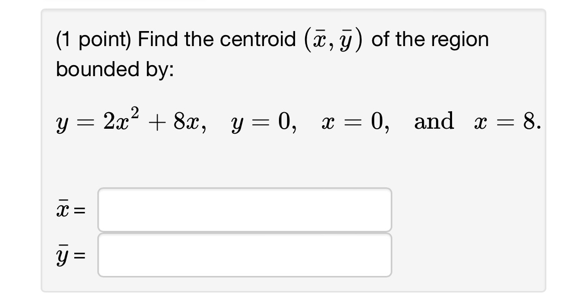 Solved (1 ﻿point) ﻿Find the centroid (x‾,bar (y)) ﻿of the | Chegg.com