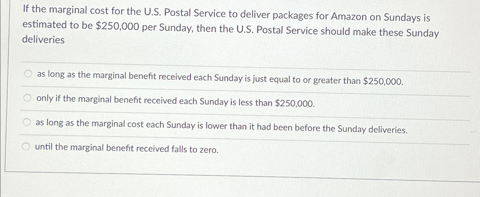 Solved If The Marginal Cost For The U S ﻿postal Service To