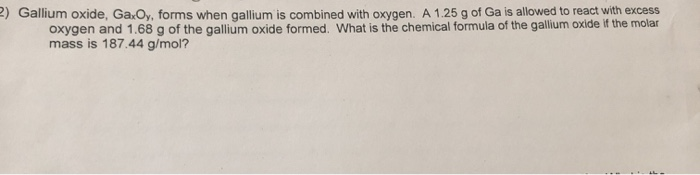 Solved ) Gallium oxide, Ga Oy, forms when gallium is | Chegg.com