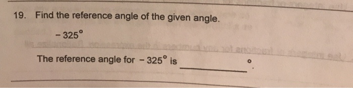 Solved 19. Find the reference angle of the given angle. - | Chegg.com