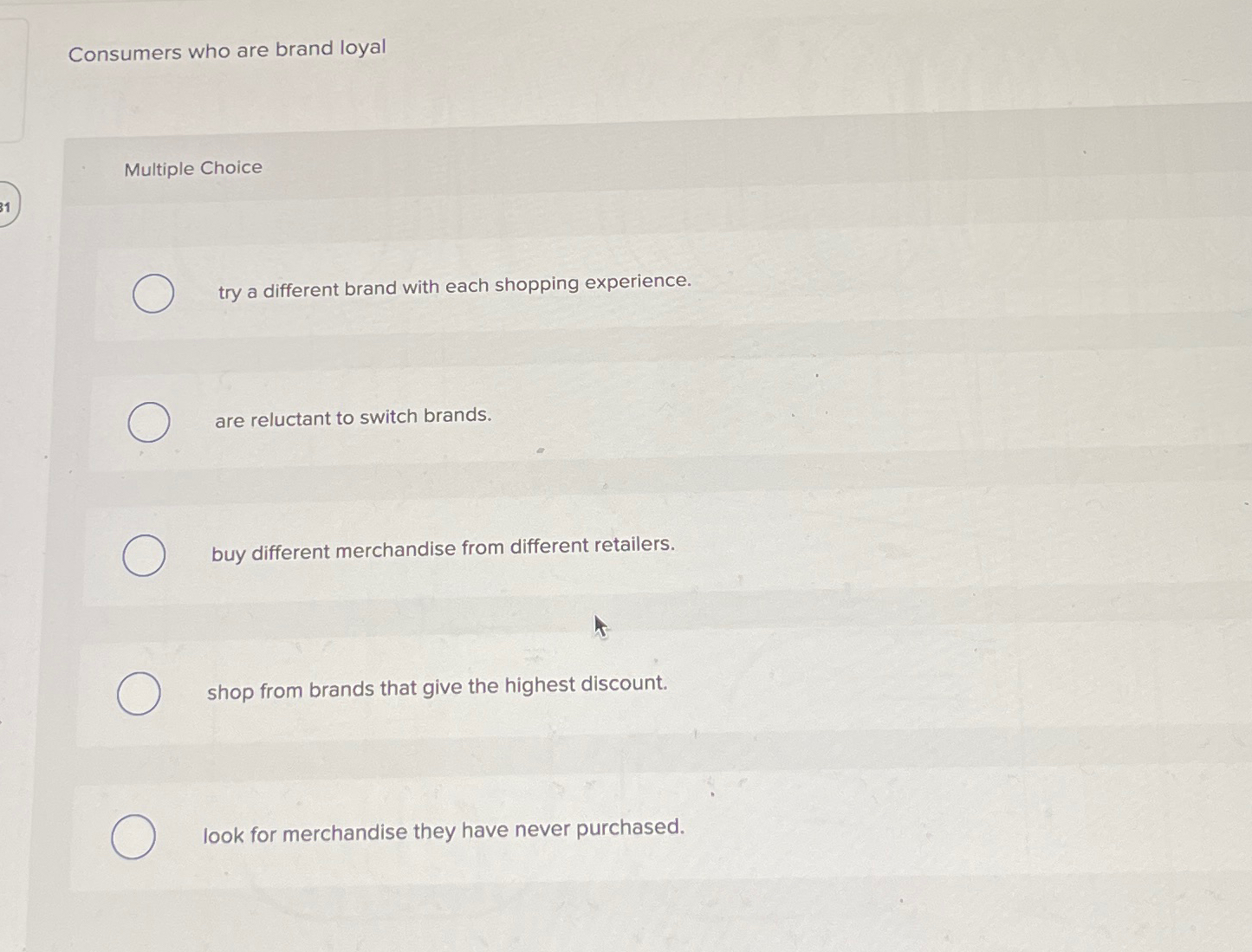 Solved Consumers who are brand loyalMultiple Choicetry a | Chegg.com