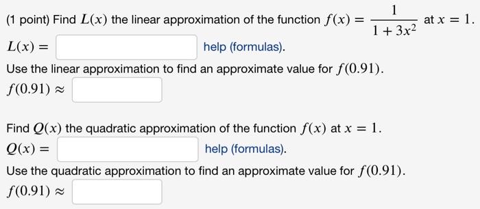 Solved (1 point) Find L(x) the linear approximation of the | Chegg.com