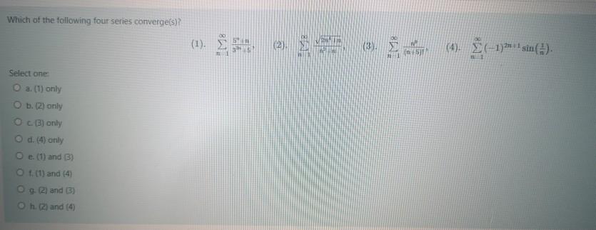 Solved Which of the following four series converge(s)? (1). | Chegg.com