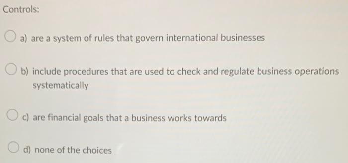 Solved Controls: a) are a system of rules that govern | Chegg.com