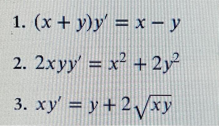 Solved 1. (x+y)y′=x−y 2xyy′=x2+2y2 3. xy′=y+2xy | Chegg.com