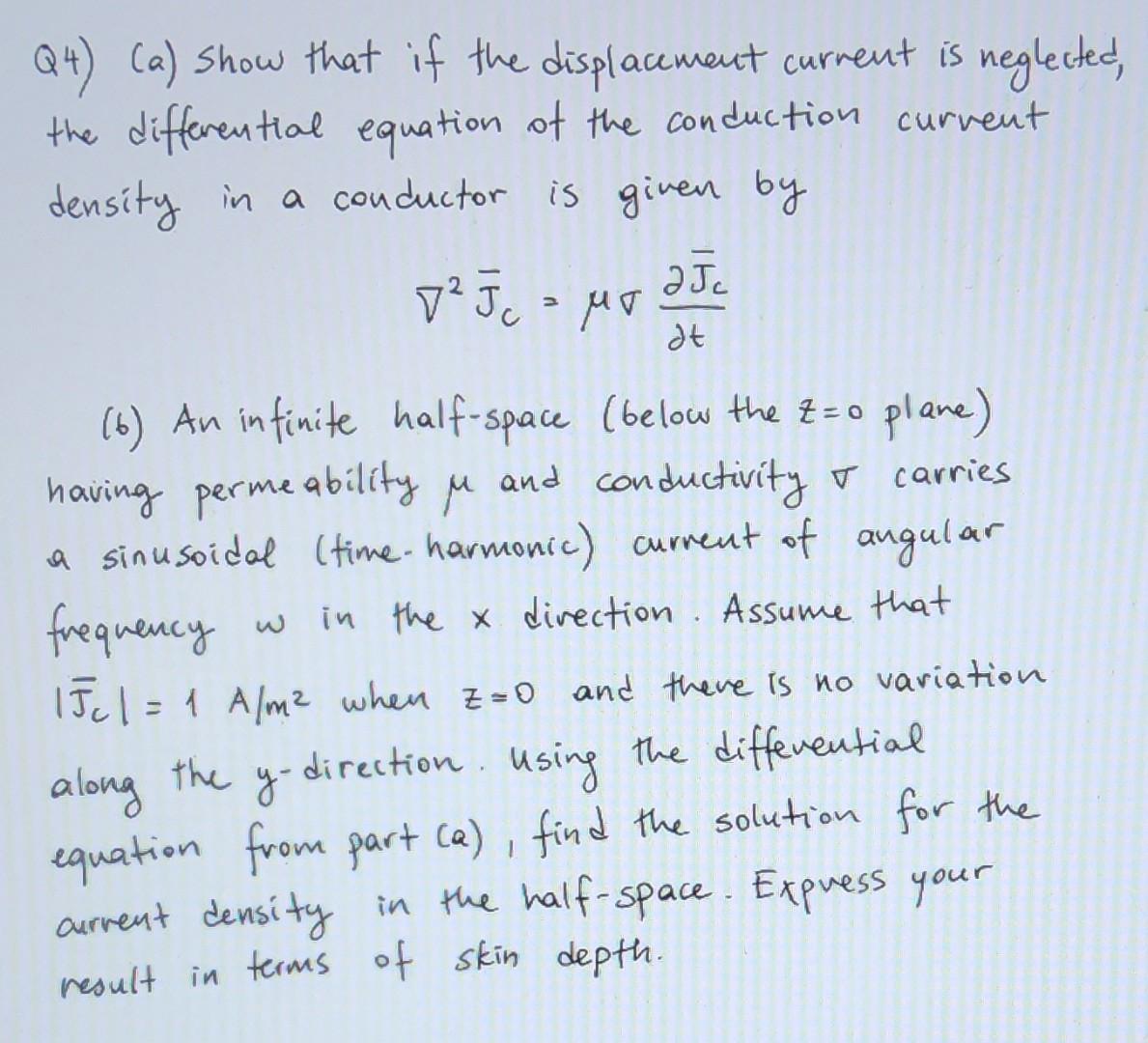 Solved Q4) (a) Show that if the displacement current is | Chegg.com