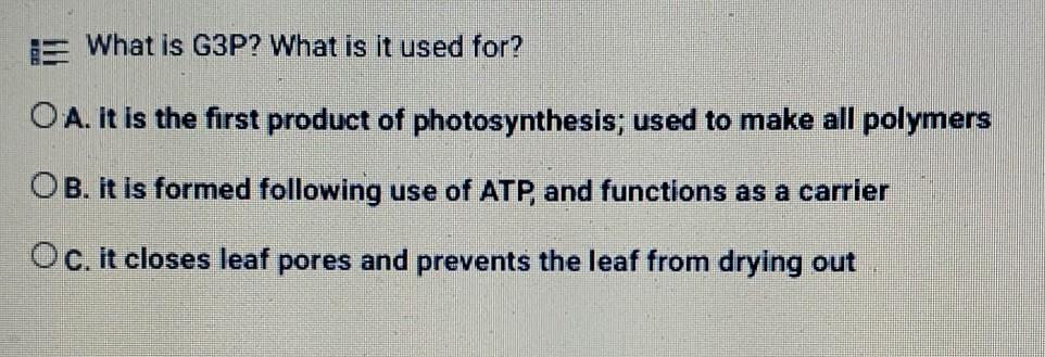 Solved E What is G3P? What is it used for? OA. It is the | Chegg.com