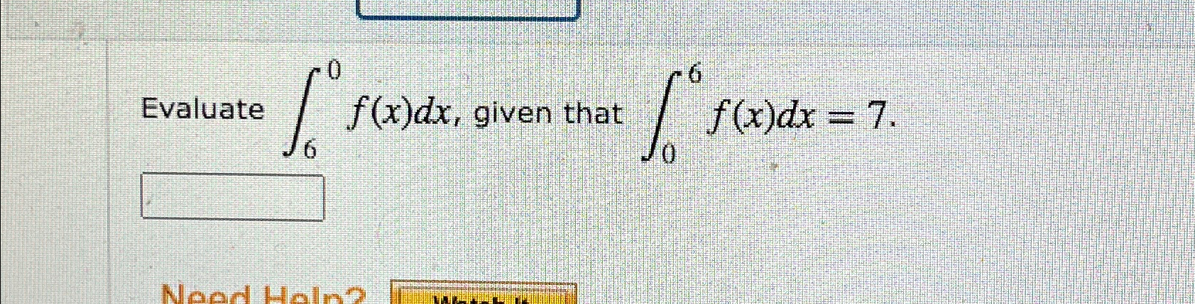 Solved Evaluate ∫60f(x)dx, ﻿given that ∫06f(x)dx=7 | Chegg.com