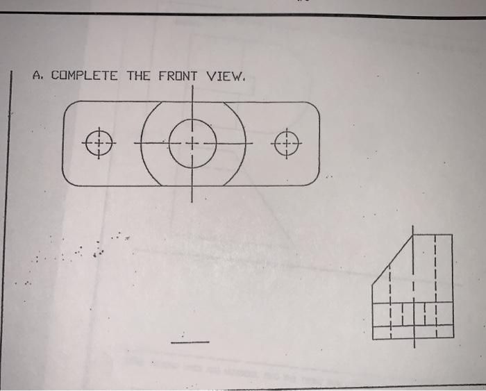 Solved A. COMPLETE THE FRONT VIEW. + | Chegg.com