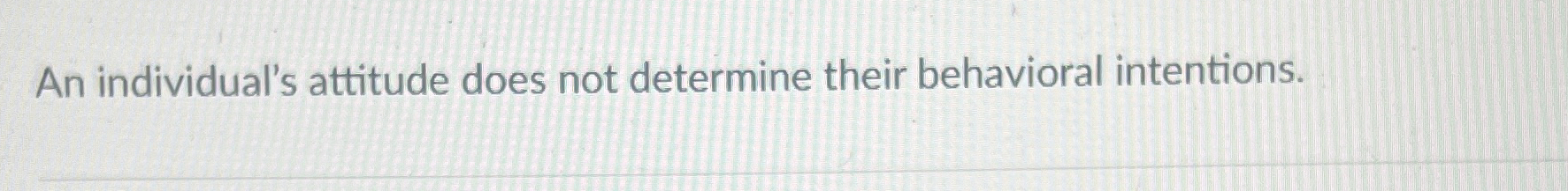 Solved An individual's attitude does not determine their | Chegg.com
