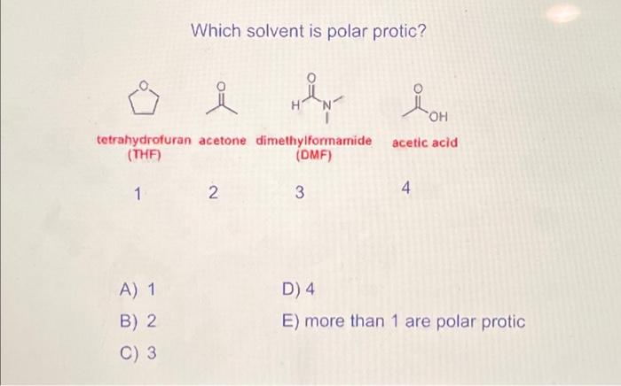 Solved Which solvent is polar protic? tetrahydrofuran | Chegg.com
