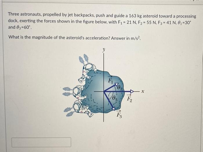 Solved Three astronauts, propelled by jet backpacks, push | Chegg.com