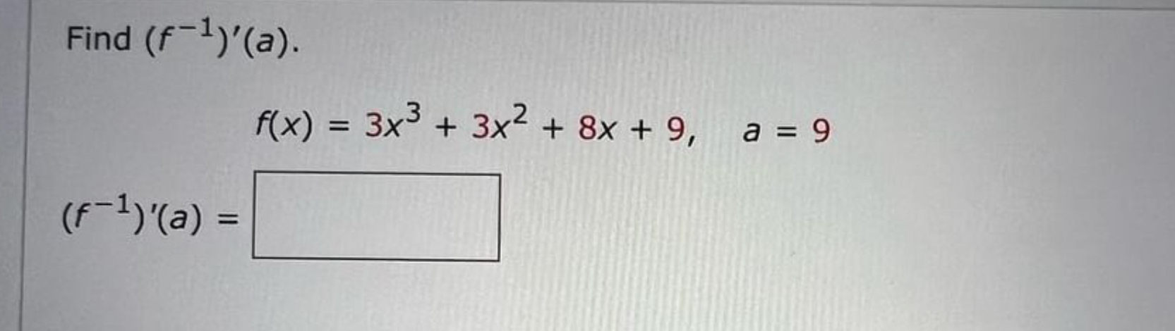 Solved Find (f-1)'(a).f(x)=3x3+3x2+8x+9,a=9(f-1)'(a)= | Chegg.com