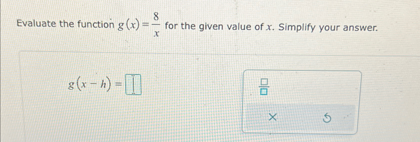 Solved Evaluate the function g(x)=8x ﻿for the given value of | Chegg.com